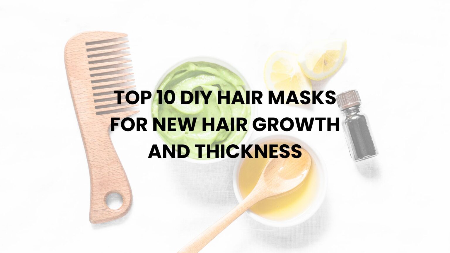 Top 10 DIY Hair Masks for New Hair Growth and Thickness - Infinite Sigma